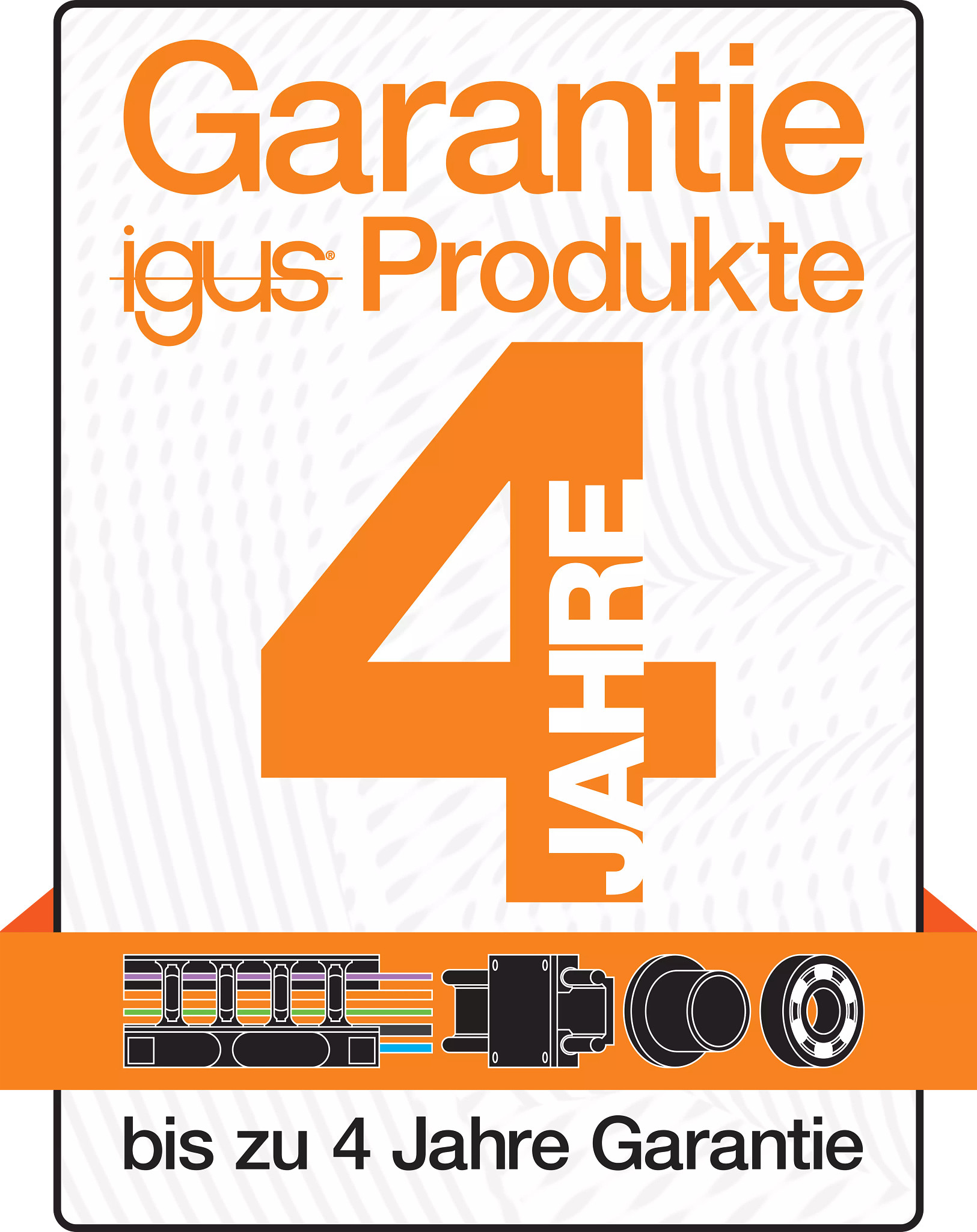 Guarantee of up to 4 years on igus products
